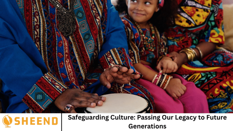 Safeguarding Culture: Passing Our Legacy to Future Generations- Sheend